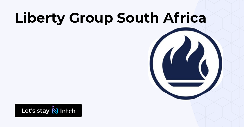 Liberty Group South Africa | Intch