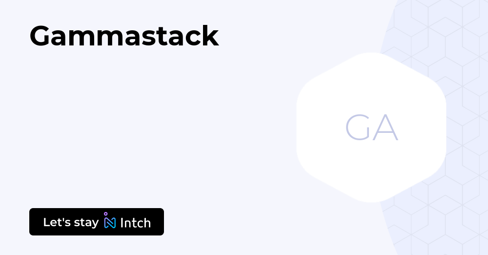 Gammastack | Intch