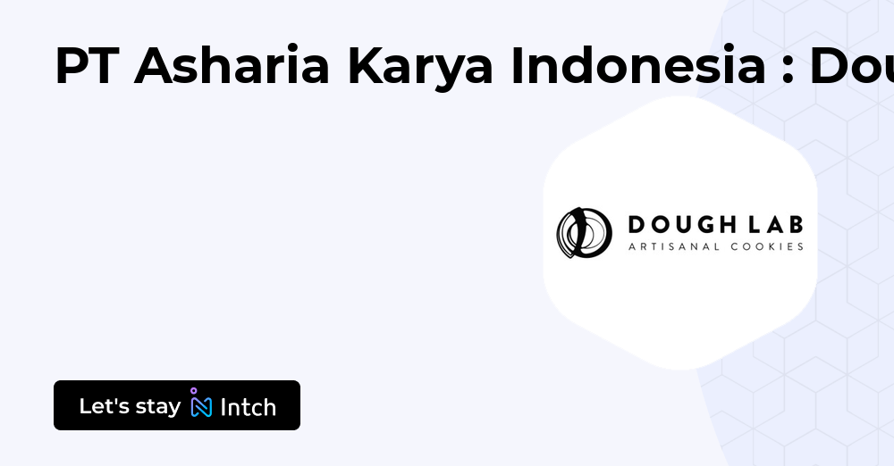 PT Asharia Karya Indonesia : Dough Lab - Artisanal Cookies | Intch