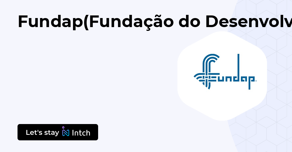 Fundap(Fundação do Desenvolvimento Administrativo) | Intch