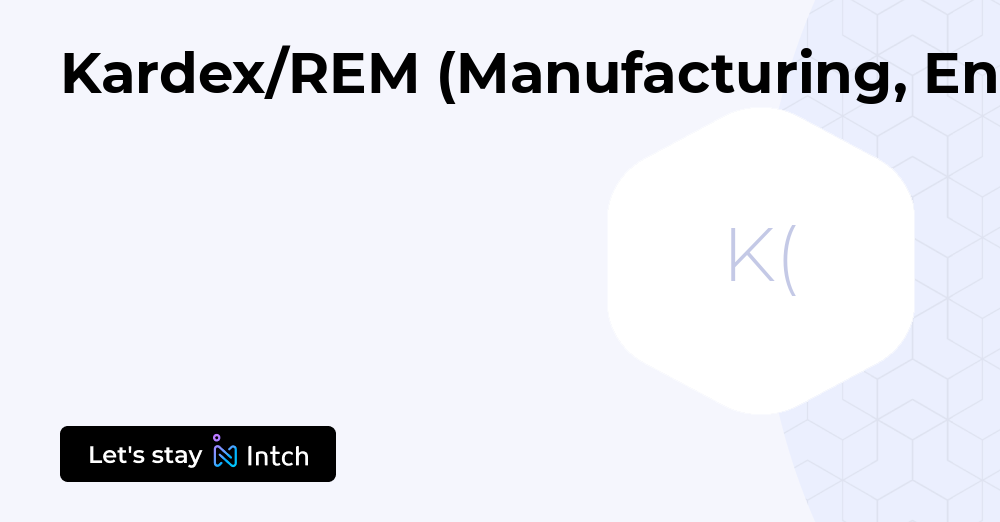 Kardex/REM (Manufacturing, Engineering, & Distribution) | Intch