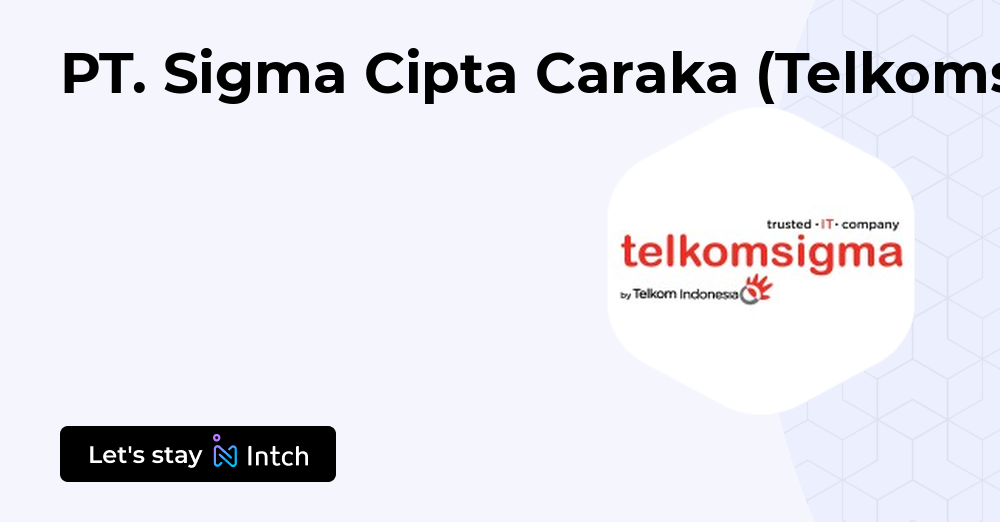 PT. Sigma Cipta Caraka (Telkomsigma) | Intch