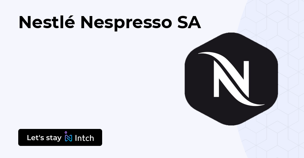 Nestlé Nespresso SA | Intch
