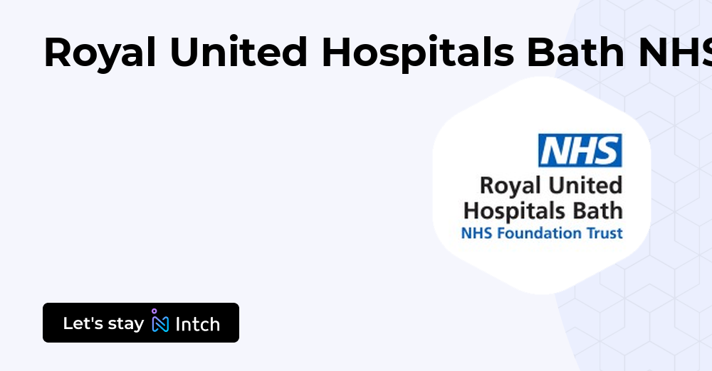 Royal United Hospitals Bath NHS Foundation Trust | Intch