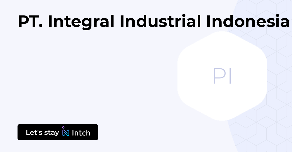 PT. Integral Industrial Indonesia | Intch