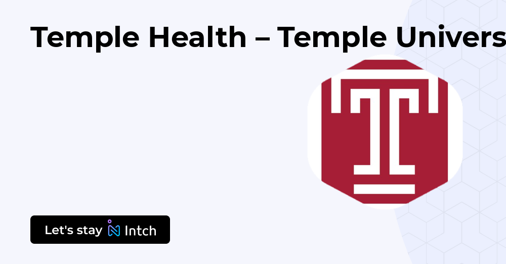 Temple Health – Temple University Health System | Intch