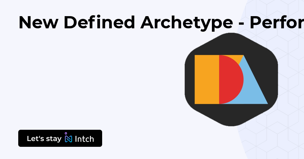 New Defined Archetype - Performance Ads | Intch