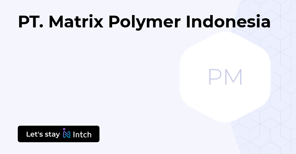PT. Matrix Polymer Indonesia | Intch