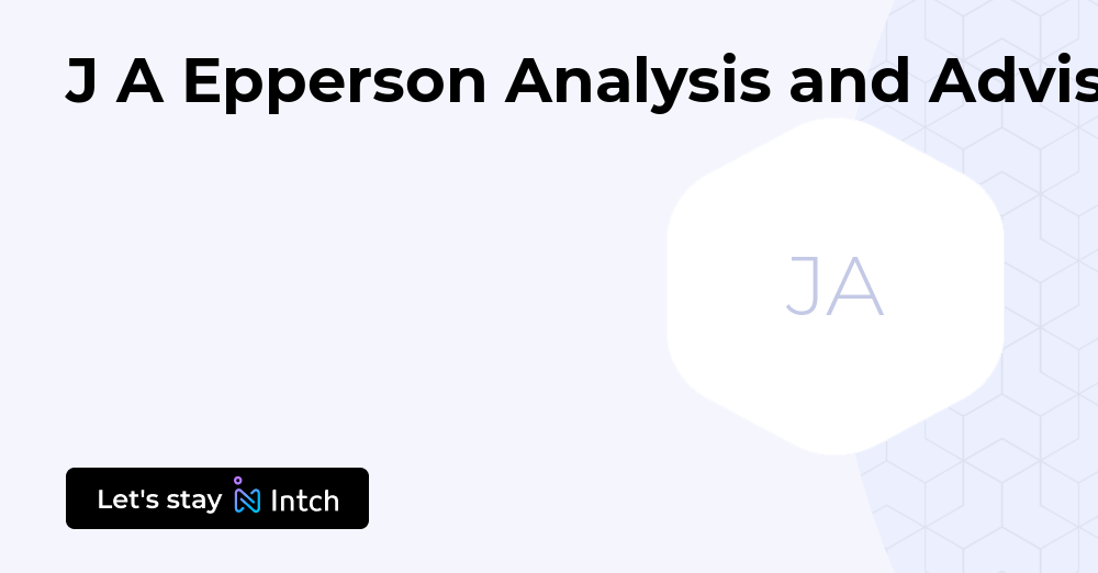 J A Epperson Analysis and Advisory LLC | Intch