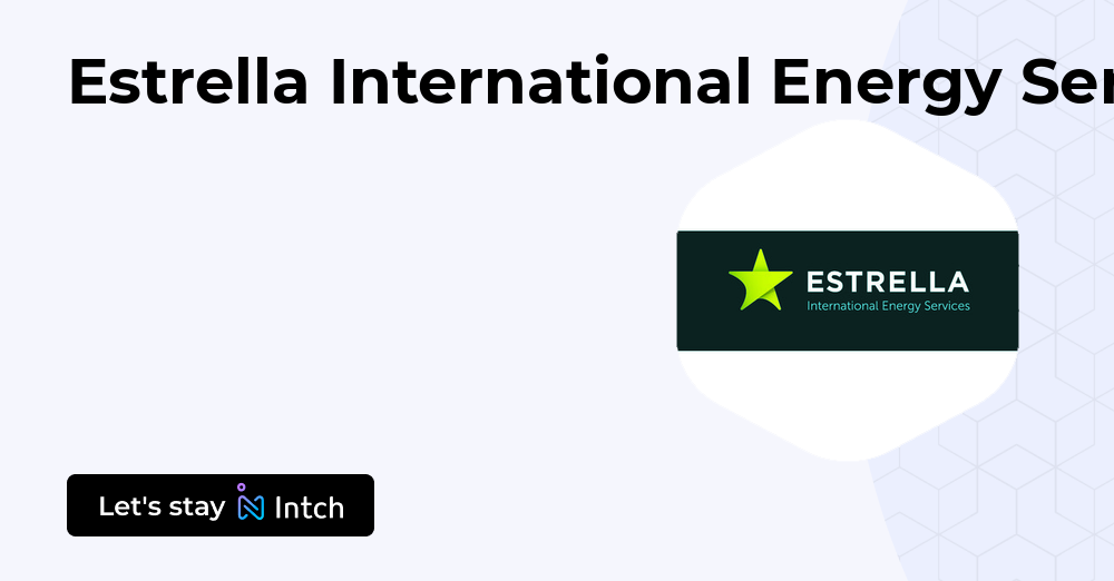 Estrella International Energy Services | Intch