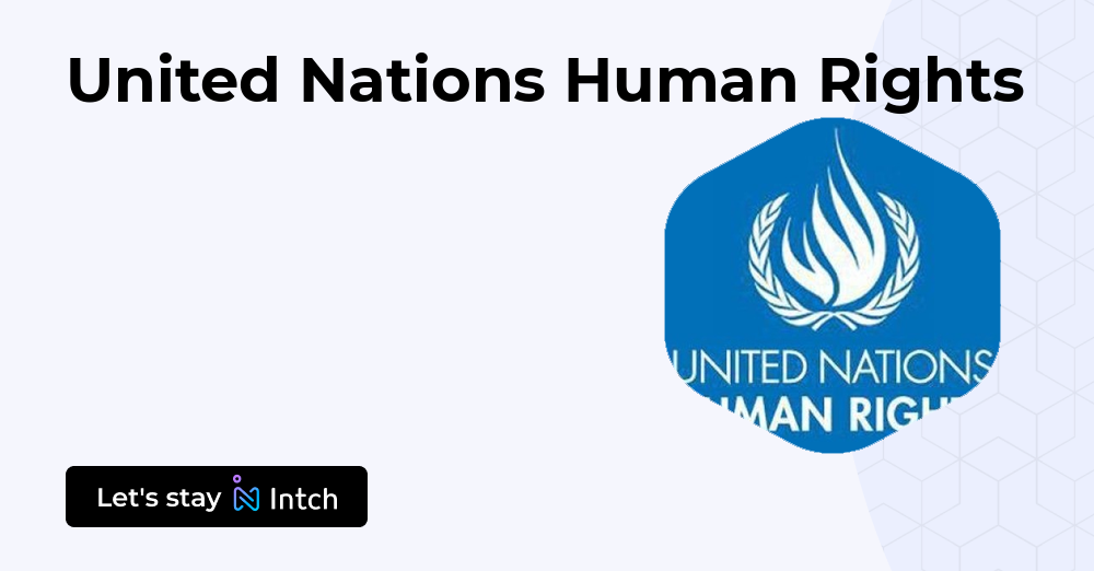 United Nations Human Rights | Intch
