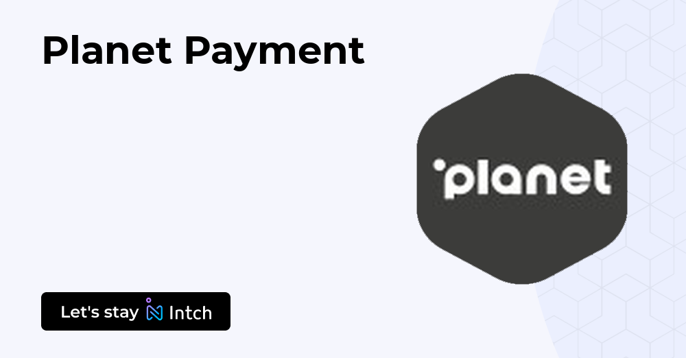 Planet Payment | Intch