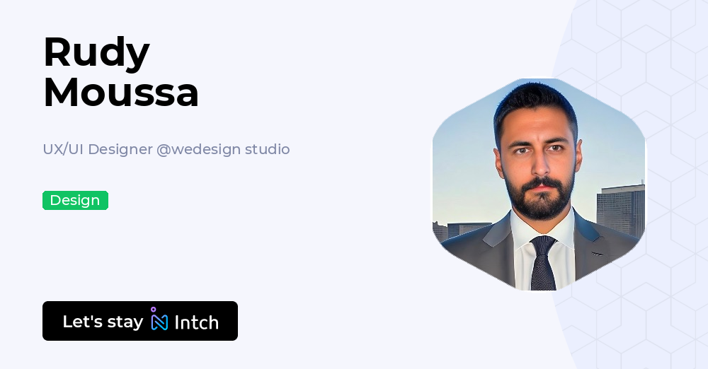 Rudy Moussa - UX/UI Designer, wedesign studio | Intch