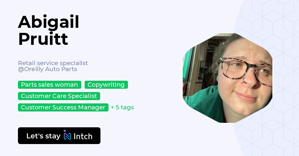 Abigail Pruitt - Retail service specialist, Oreilly Auto Parts | Intch