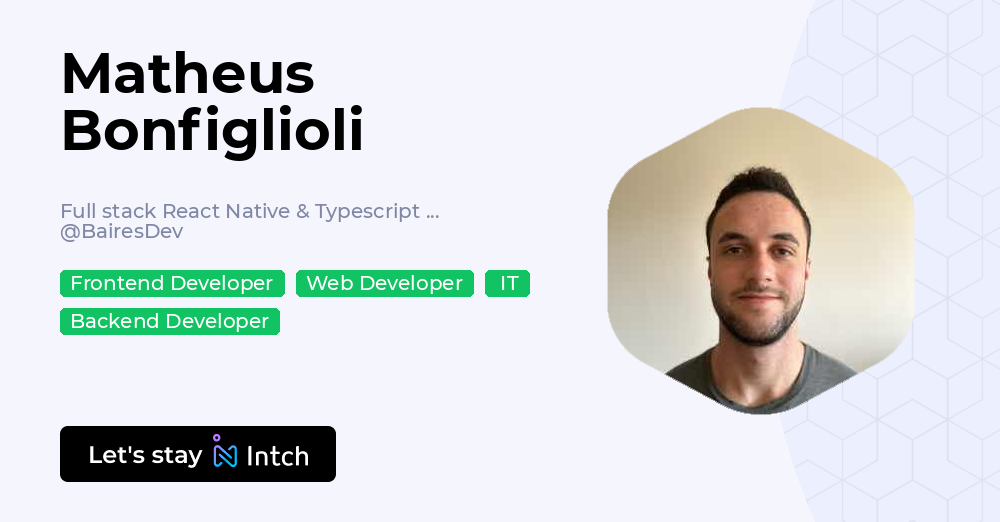 Matheus Bonfiglioli - Full stack React Native & Typescript Engineer, BairesDev | Intch