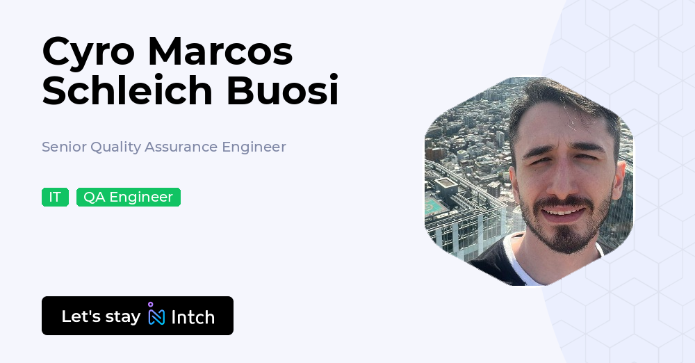 Cyro Marcos Schleich Buosi - Senior Quality Assurance Engineer, | Intch