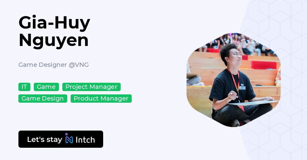 Gia-Huy Nguyen - Game Designer, VNG | Intch