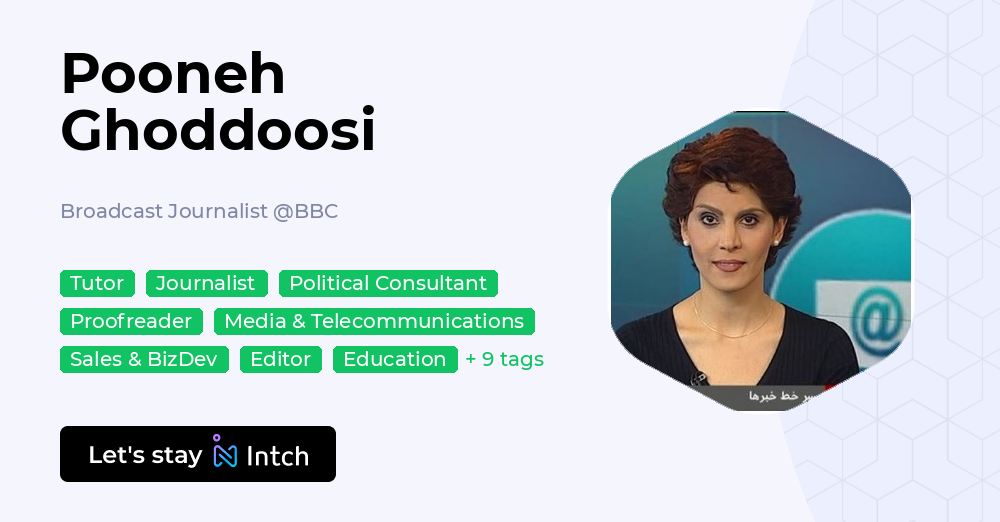 Pooneh Ghoddoosi - Broadcast Journalist, BBC | Intch
