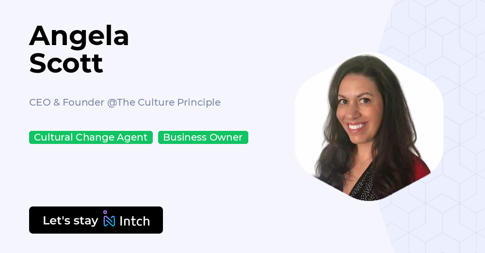 Angela Scott - CEO & Founder, The Culture Principle | Intch