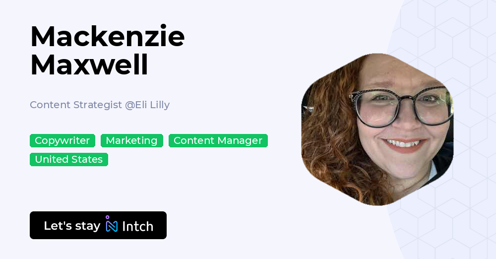 Mackenzie Maxwell - Content Strategist, Eli Lilly | Intch