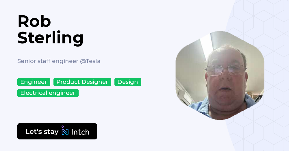 Rob Sterling - Senior staff engineer, Tesla | Intch