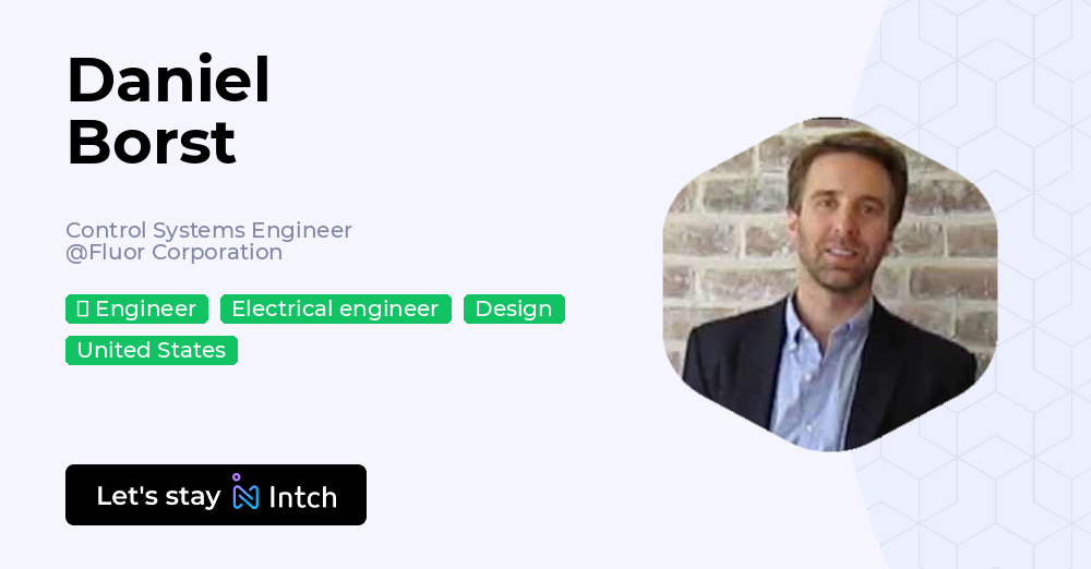 Daniel Borst - Control Systems Engineer, Fluor Corporation | Intch