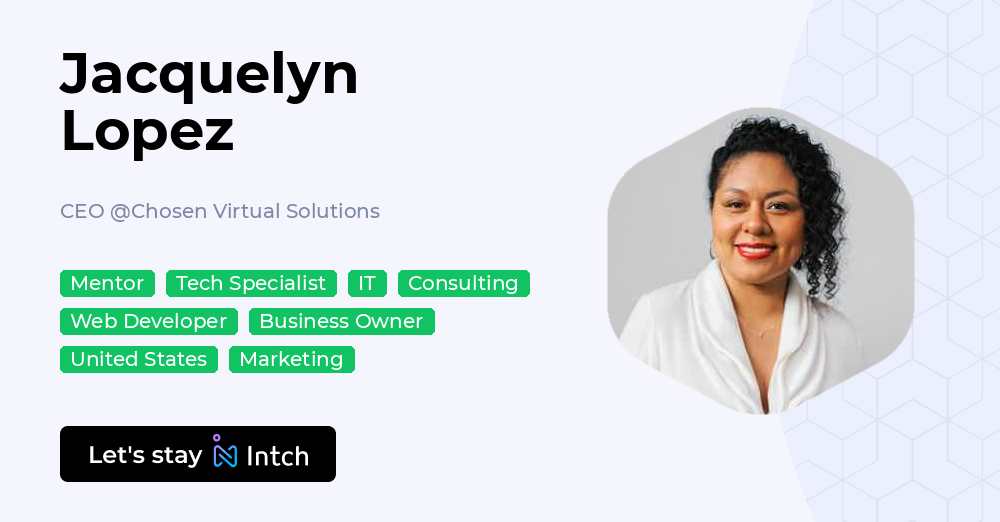 Jacquelyn Lopez - CEO, Chosen Virtual Solutions | Intch