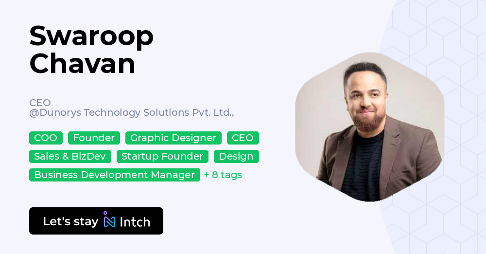 Swaroop Chavan - CEO, Dunorys Technology Solutions Pvt. Ltd., | Intch