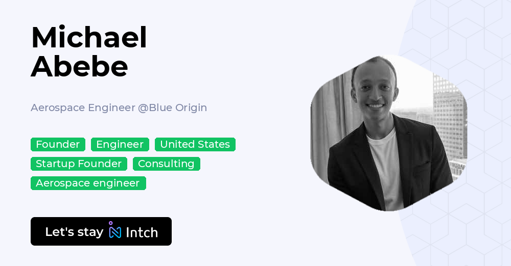 Michael Abebe - Aerospace Engineer, Blue Origin | Intch