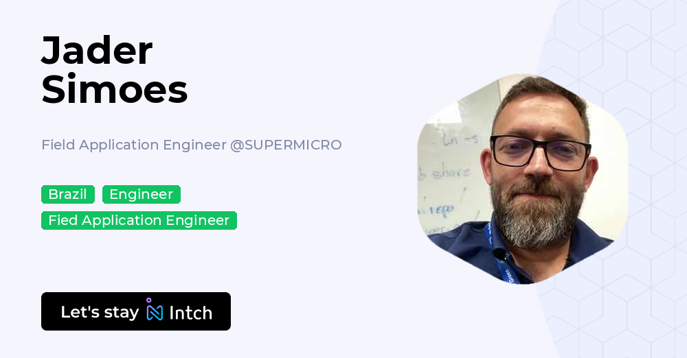 Jader Simoes - Field Application Engineer, SUPERMICRO | Intch