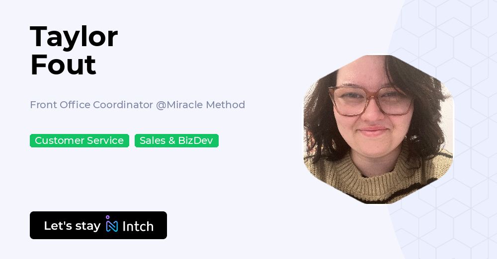 Taylor Fout - Front Office Coordinator, Miracle Method | Intch