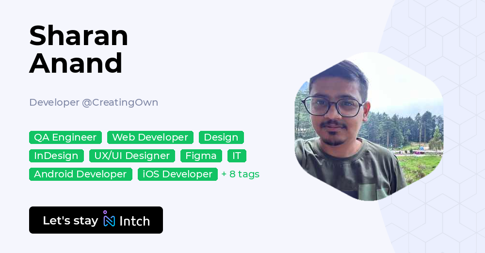 Sharan Anand - Developer, CreatingOwn | Intch