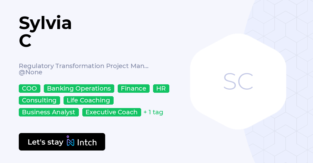 Sylvia C - Regulatory Transformation Project Manager, | Intch