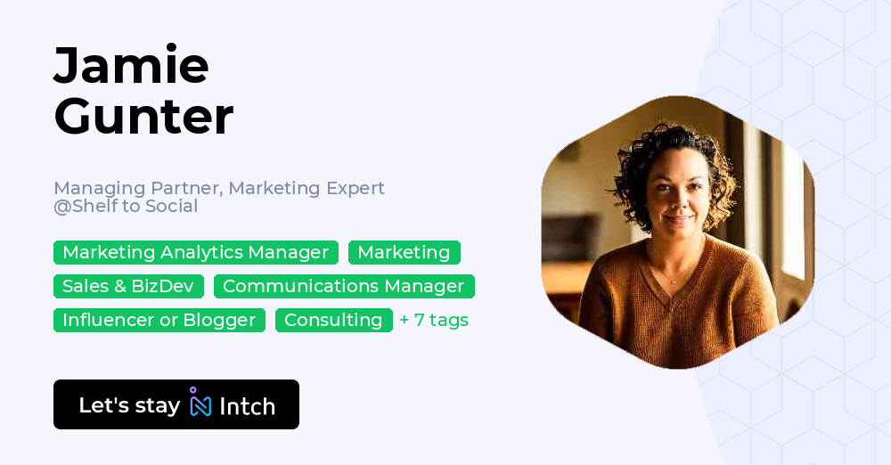Jamie Gunter - Managing Partner, Marketing Expert, Shelf to Social | Intch