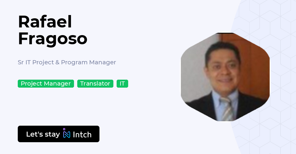 Rafael Fragoso - Sr IT Project & Program Manager, | Intch