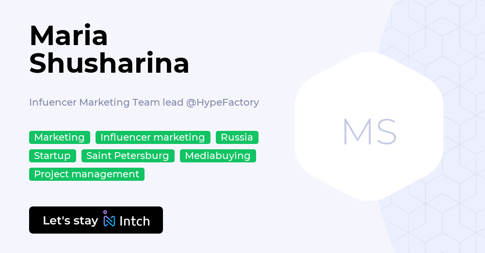 Maria Shusharina - Infuencer Marketing Team lead, HypeFactory | Intch
