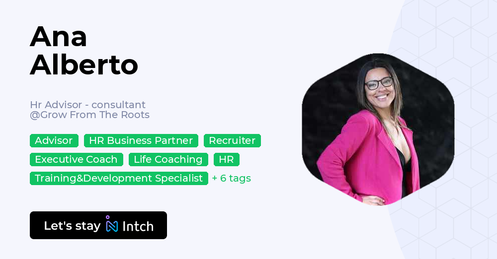 Ana Alberto - Hr Advisor - consultant, Grow From The Roots | Intch