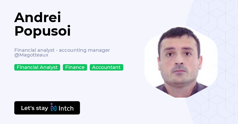 Andrei Popusoi - Financial analyst - accounting manager, Magotteaux | Intch