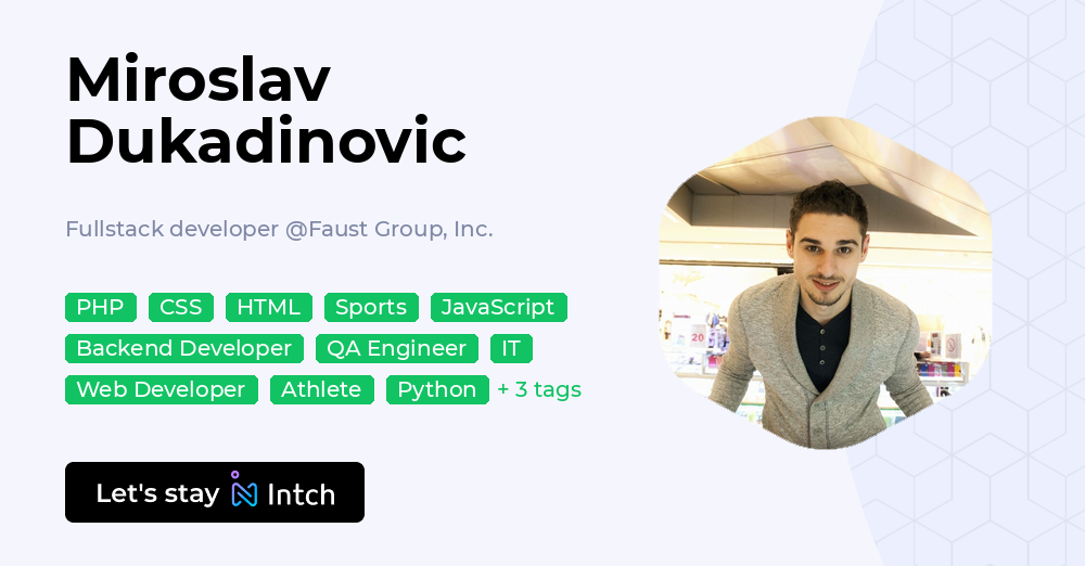 Miroslav Dukadinovic - Fullstack developer, Faust Group, Inc. | Intch