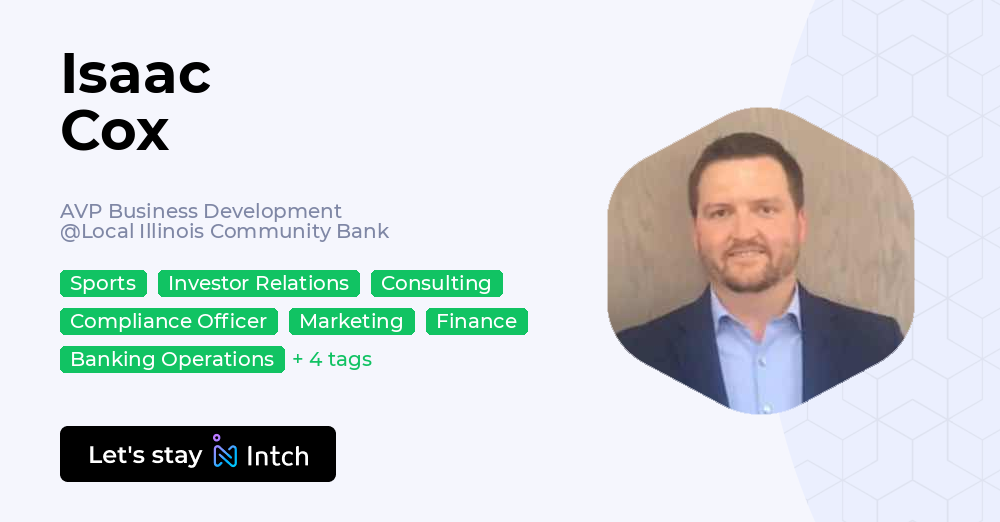 Isaac Cox - AVP Business Development, Local Illinois Community Bank | Intch