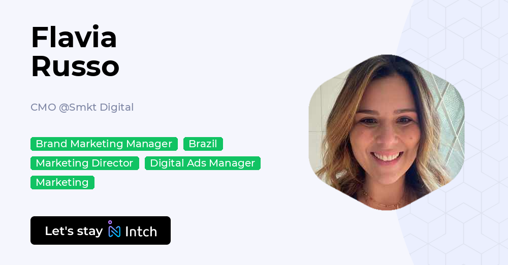 Flavia Russo - CMO, Smkt Digital | Intch