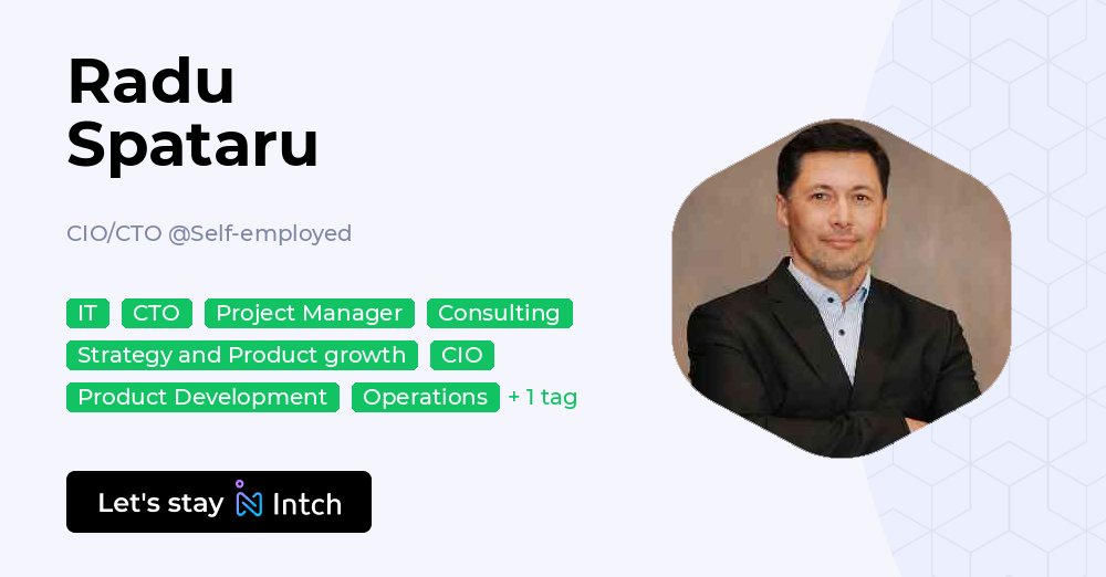 Radu Spataru - CIO/CTO, Self-employed | Intch
