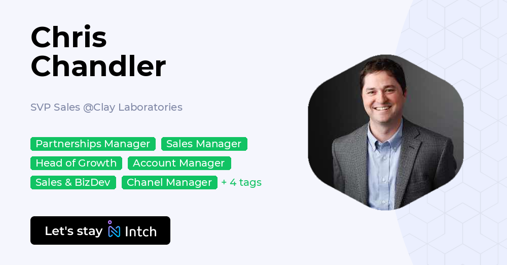 Chris Chandler - SVP Sales, Clay Laboratories | Intch