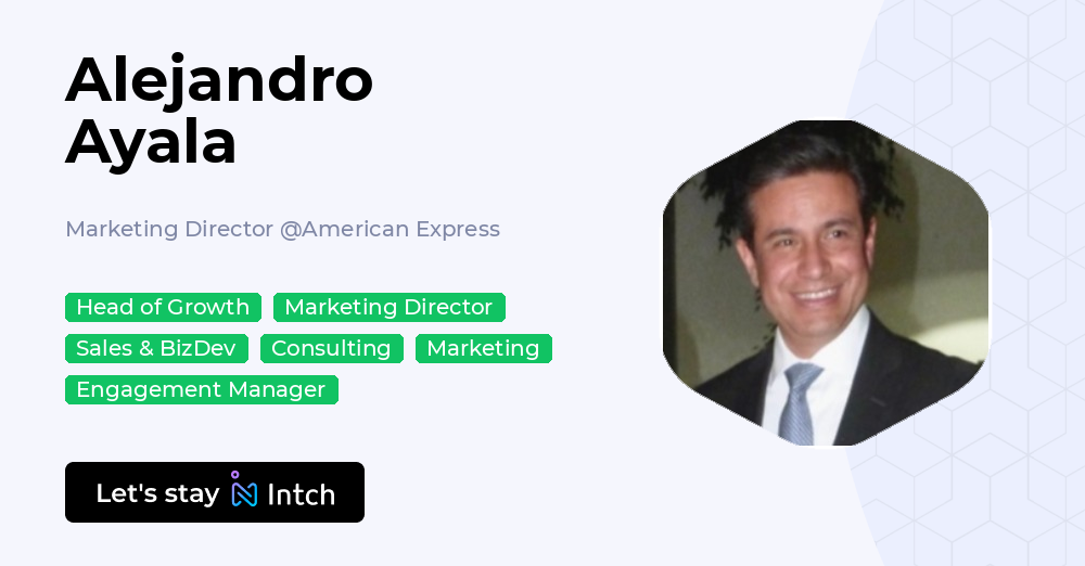 Alejandro Ayala - Marketing Director, American Express | Intch