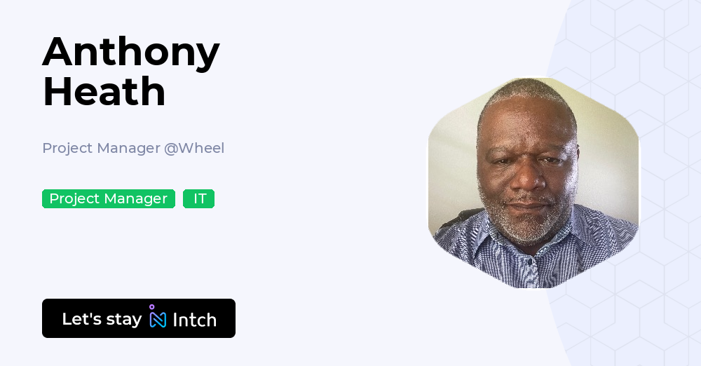 Anthony Heath - Project Manager, Wheel | Intch