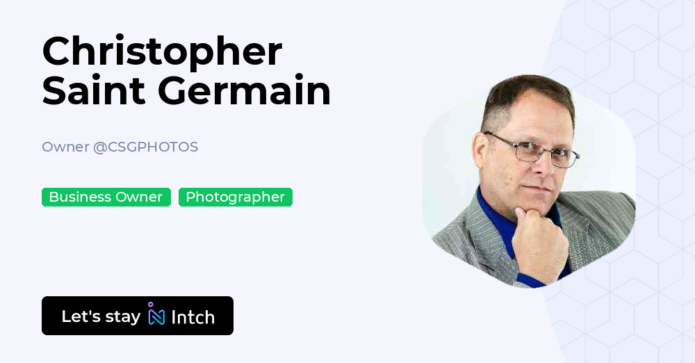 Christopher Saint Germain - Owner, CSGPHOTOS | Intch