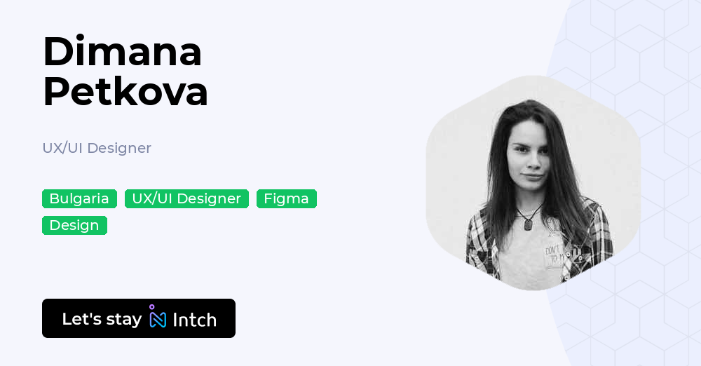 Dimana Petkova - UX/UI Designer, | Intch