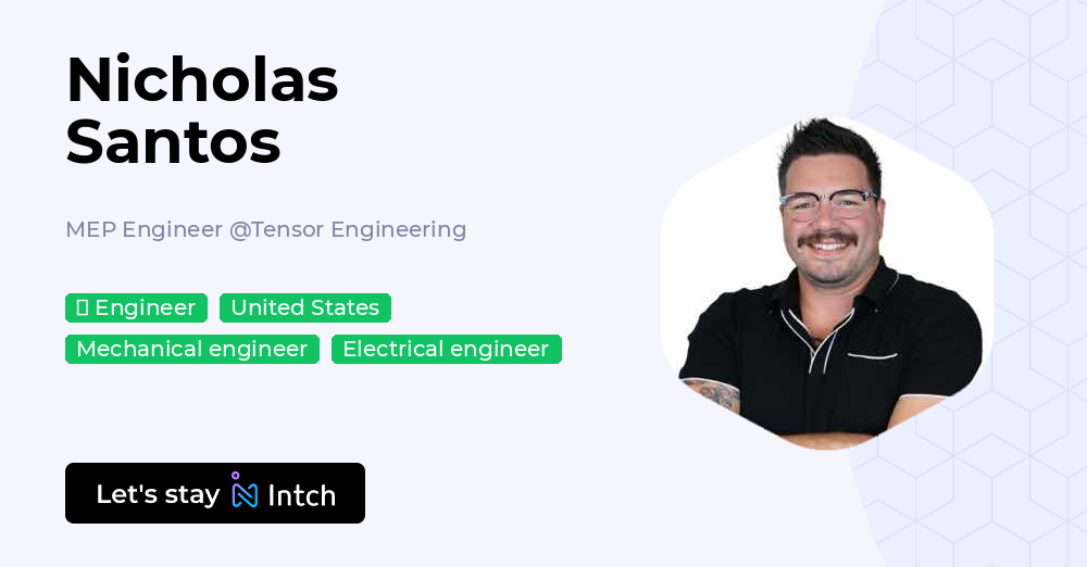 Nicholas Santos - MEP Engineer, Tensor Engineering | Intch
