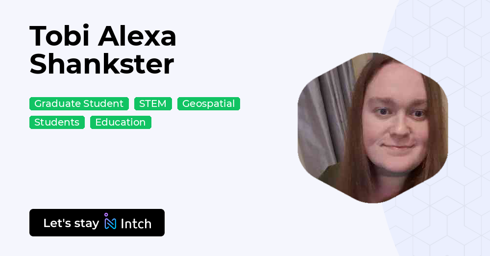 Tobi Alexa Shankster - | Intch