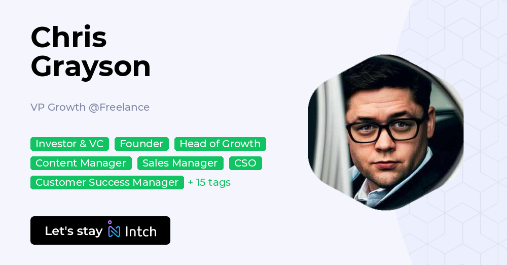 Chris Grayson - VP Growth, Freelance | Intch